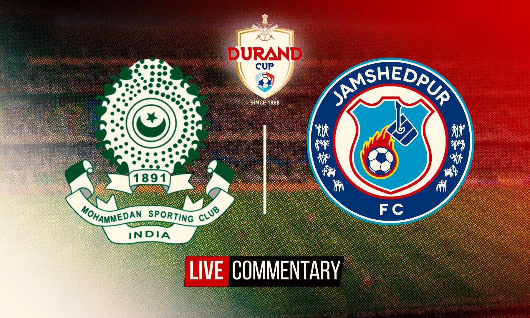 Durand Cup 2022 Live Commentary: Mohammedan SC vs Jamshedpur FC