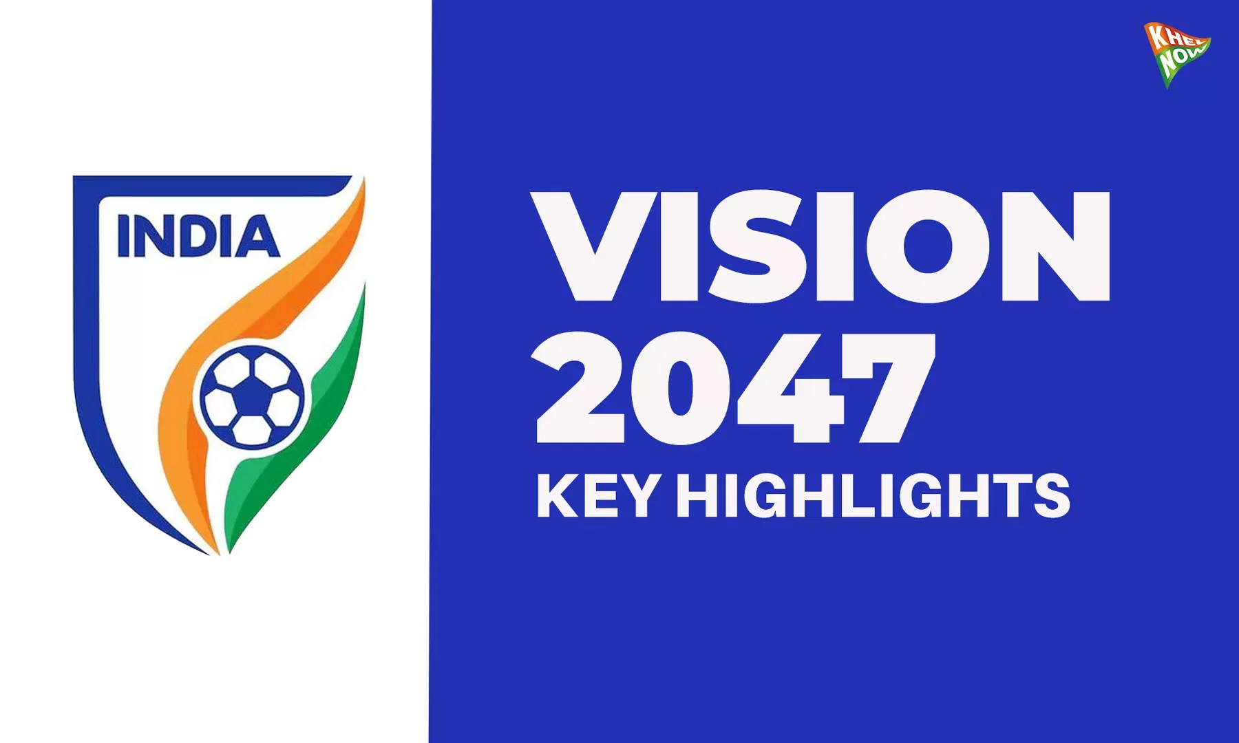 From grassroots to national teams, key highlights of AIFF Strategic Roadmap