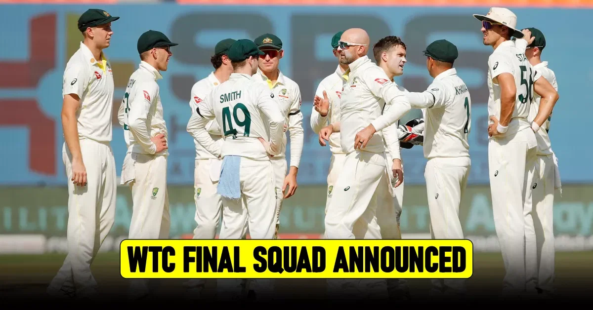 Australia name squad for ICC WTC final and first two Ashes Tests Australia name squad for ICC WTC final and first two Ashes Tests