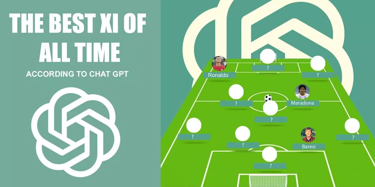 All time best football XI according to AI ChatGPT