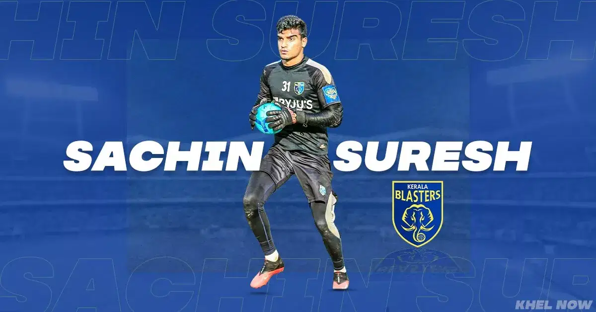 Kerala Blasters extend contract of goalie Sachin Suresh Kerala Blasters extend contract of goalie Sachin Suresh