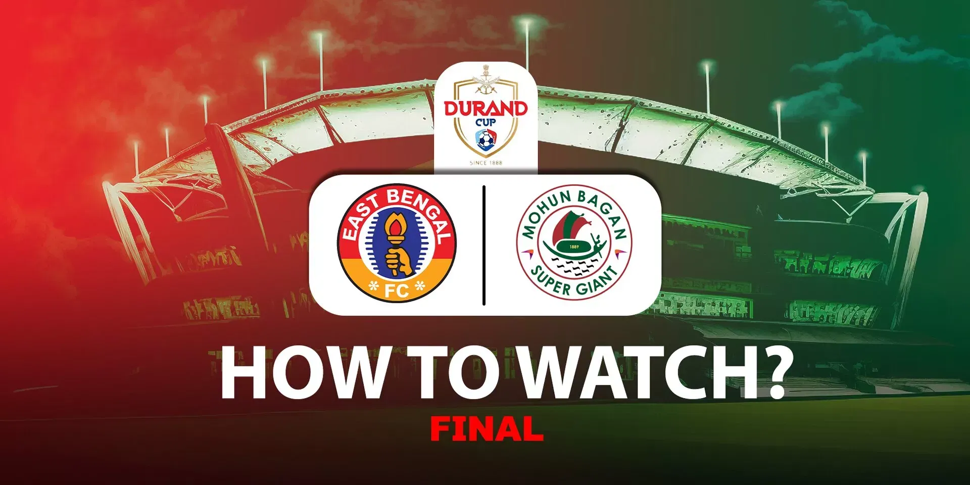 Durand Cup 2023 Final: Where and how to watch East Bengal vs Mohun Bagan game?